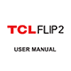 TCL FLIP 2 phone (GSM/UMTS/LTE) User Manual
